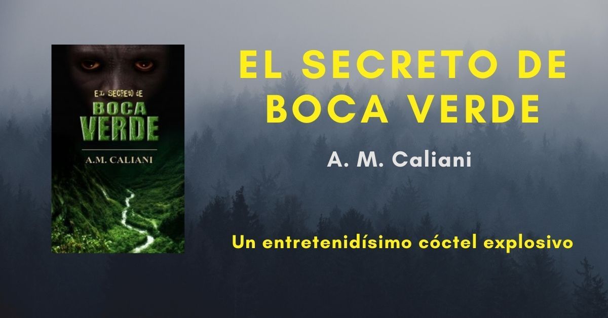 «El secreto de Boca Verde», de A. M. Caliani: un entretenidísimo cóctel ...