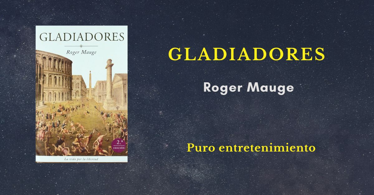 «Gladiadores», de Roger Mauge: puro entretenimiento